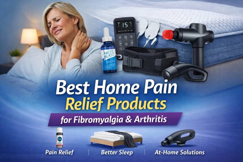 Best Home Pain Relief Products for Fibromyalgia and Arthritis ...